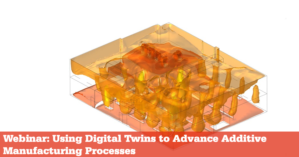 Additive Manufacturing (AM) og Digital Twins webinar - Dansk AM Hub